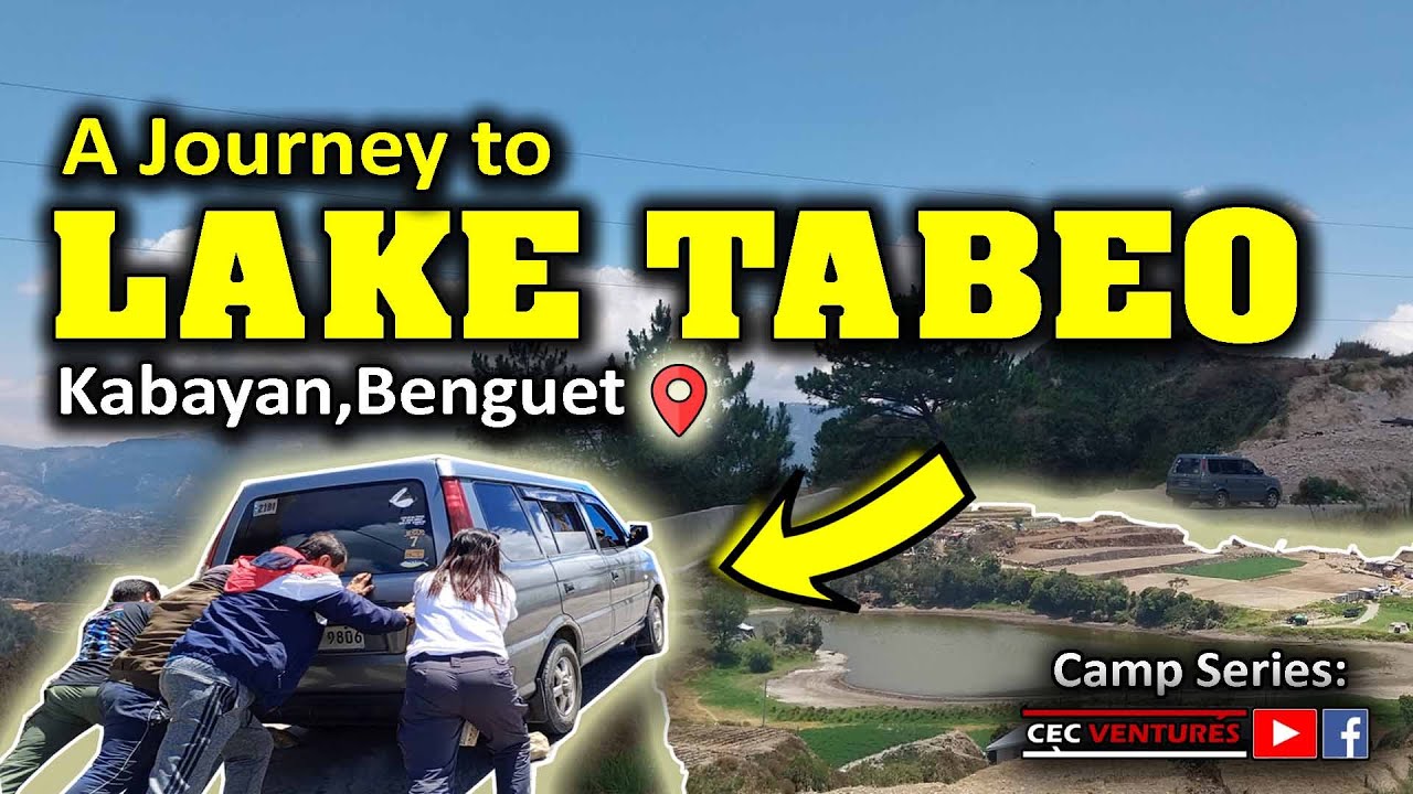 A JOURNEY TO LAKE TABEO - KABAYAN, BEGUET - CAMP SERIES - YouTube