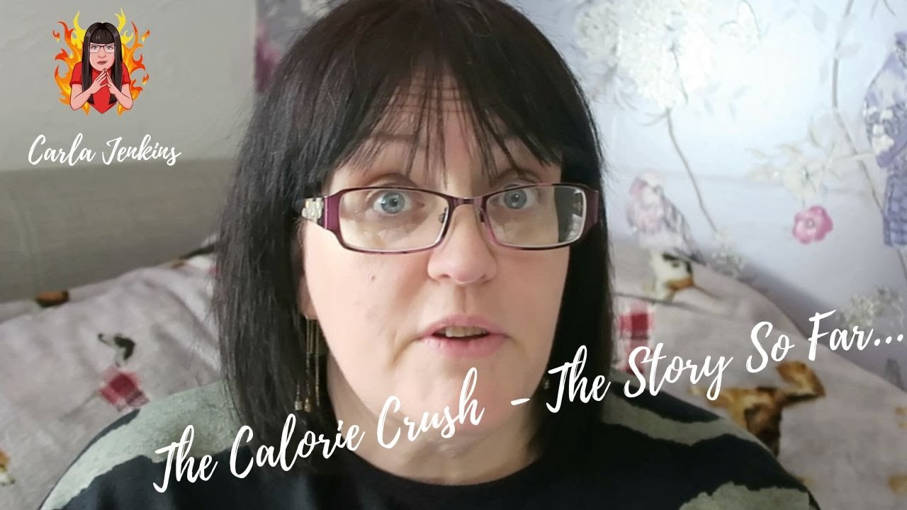 RECAP ON THE CALORIE CRUSH - THE STORY SO FAR | CARLA JENKINS - YouTube