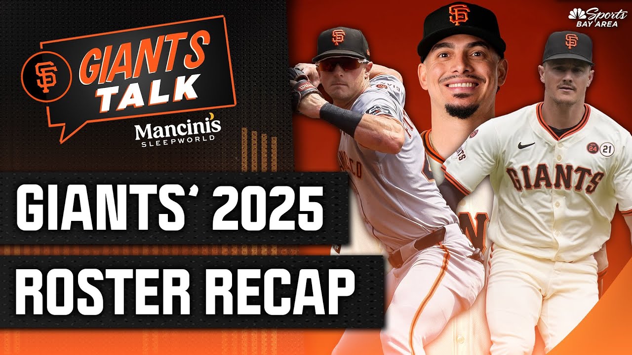 Giants' 2025 roster recap | Giants Talk | NBC Sports Bay Area - YouTube