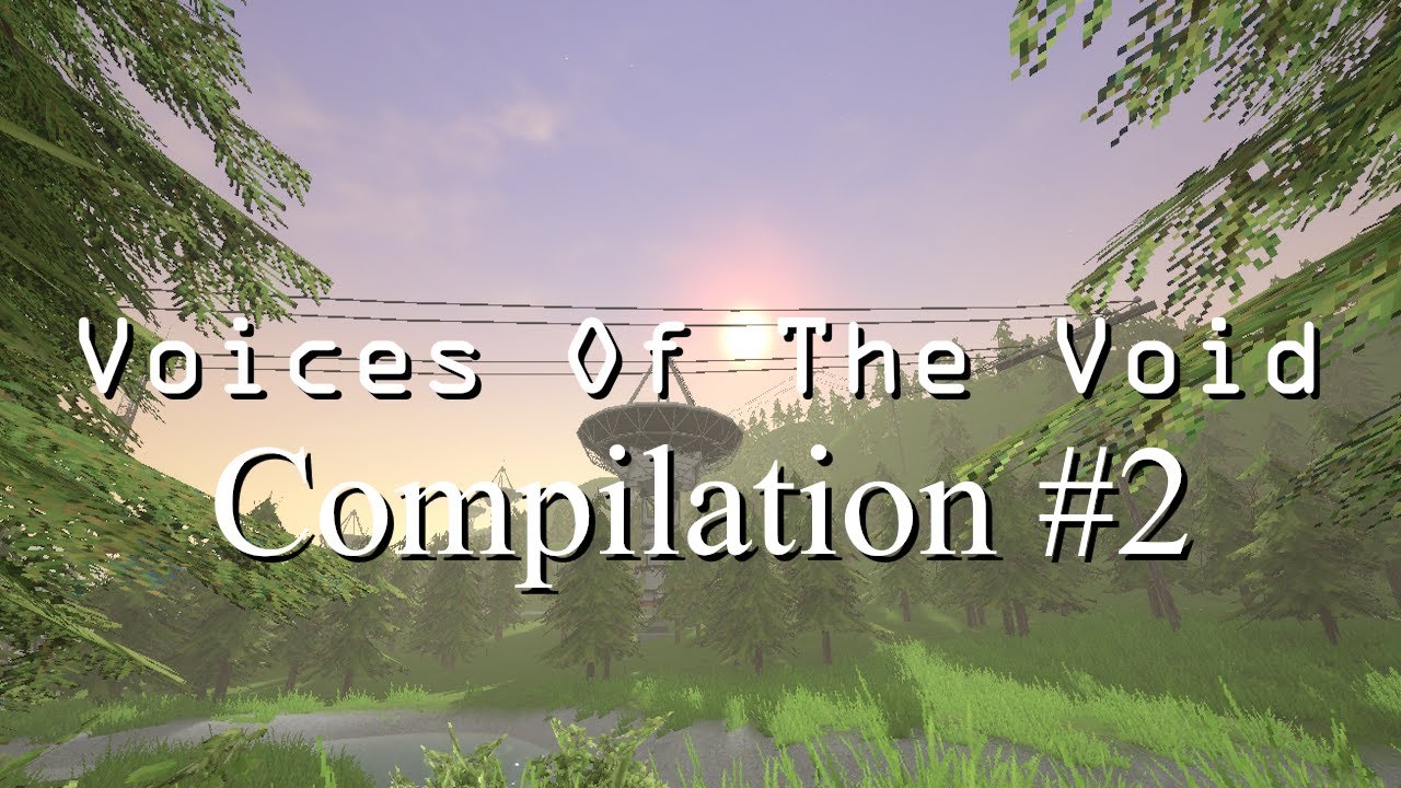 Voices Of The Void Compilation #2 - YouTube