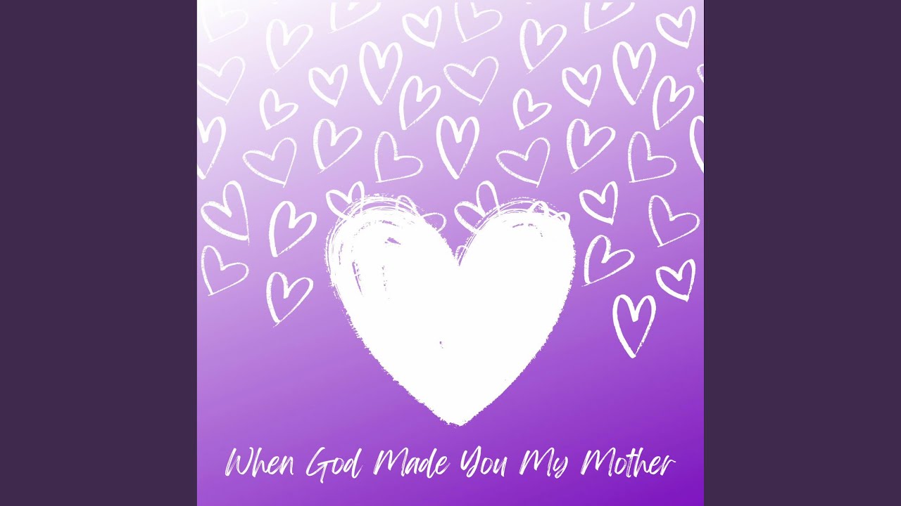 When God Made You My Mother - YouTube