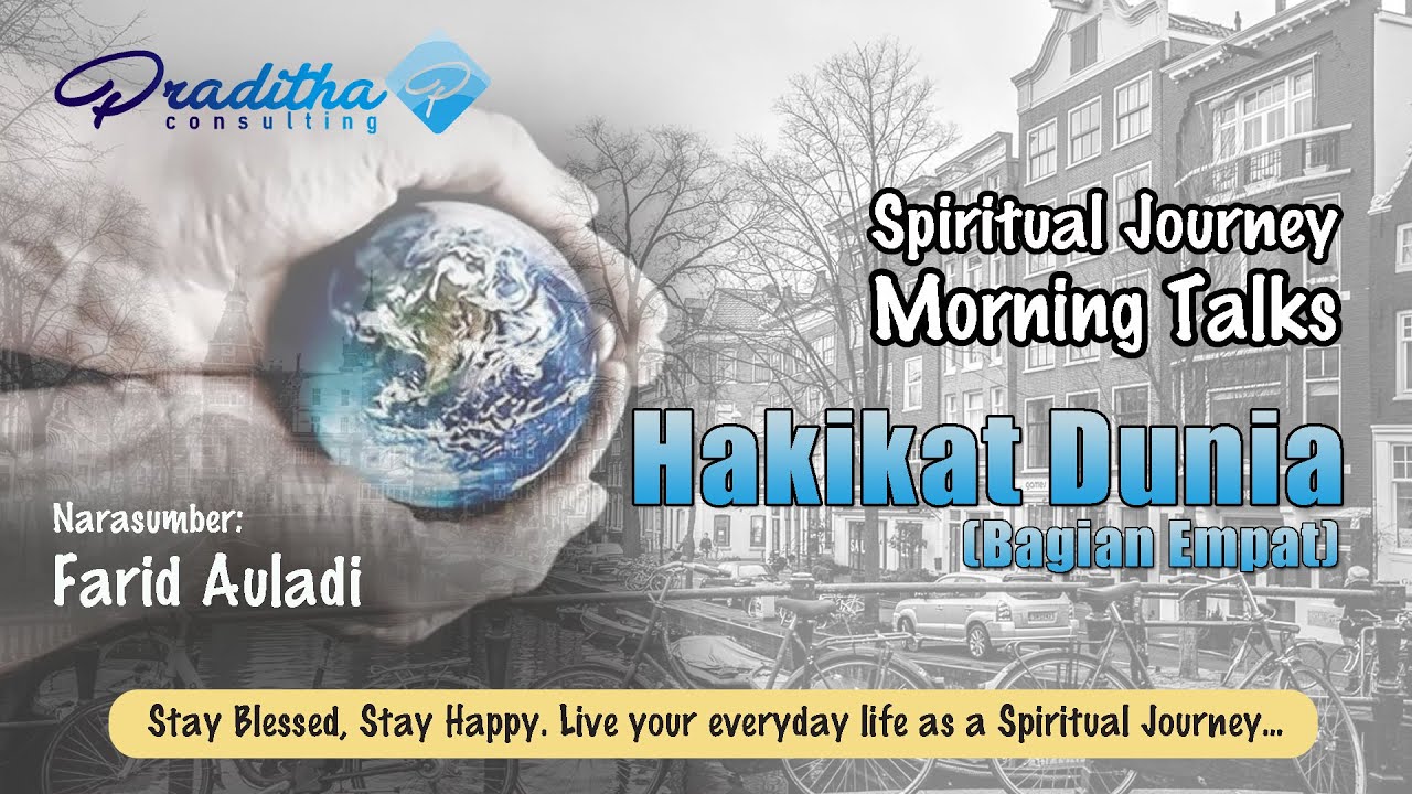 Spiritual Journey #36 - Hakikat Dunia (Bagian Empat) - YouTube