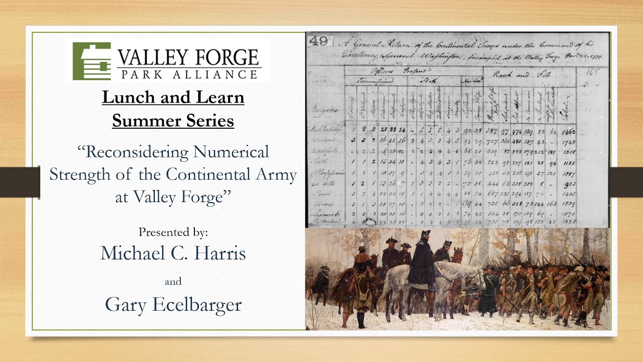 Lunch and Learn: Numerical Strength of the Continental Army at Valley ...