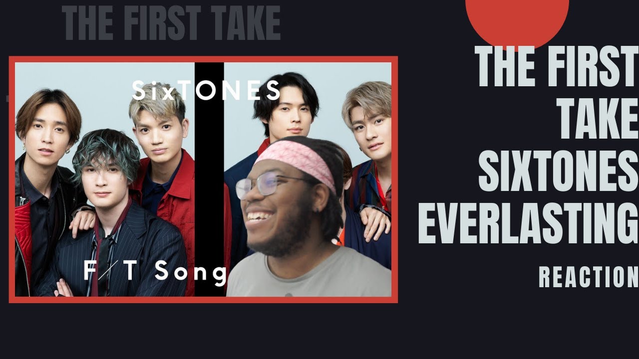 The FIRST TAKE: SixTONES "Everlasting" | REACTION - YouTube