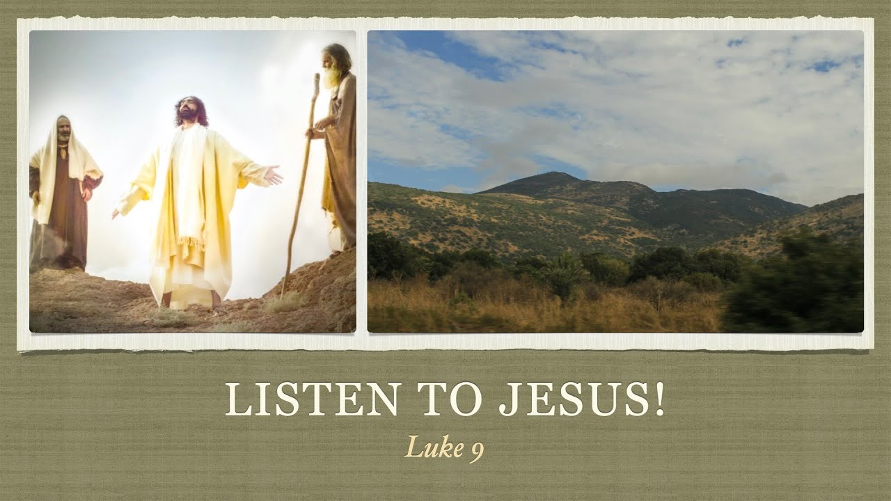 Listen to Jesus! (Luke 9) - YouTube