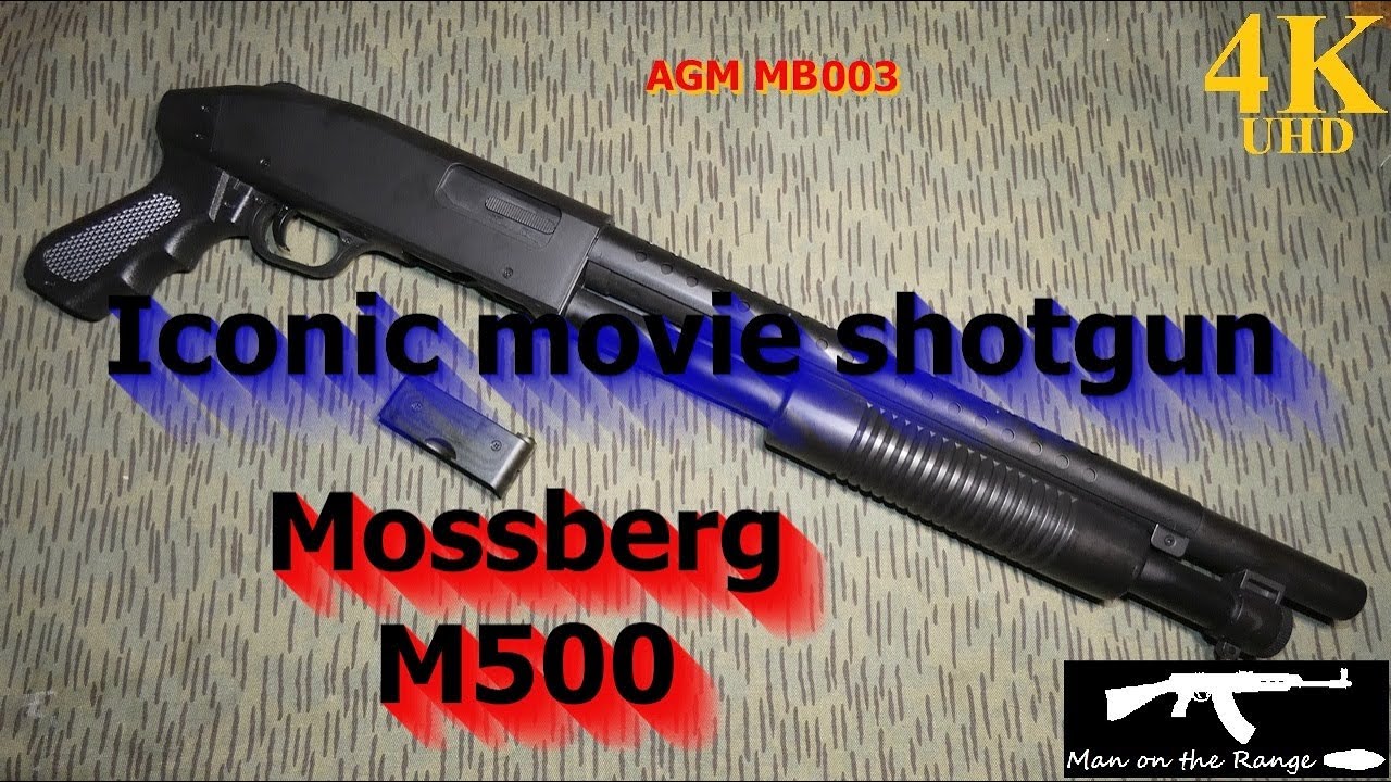 Mossberg M500 (AGM MB003) Iconic movie shotgun (4K) - YouTube