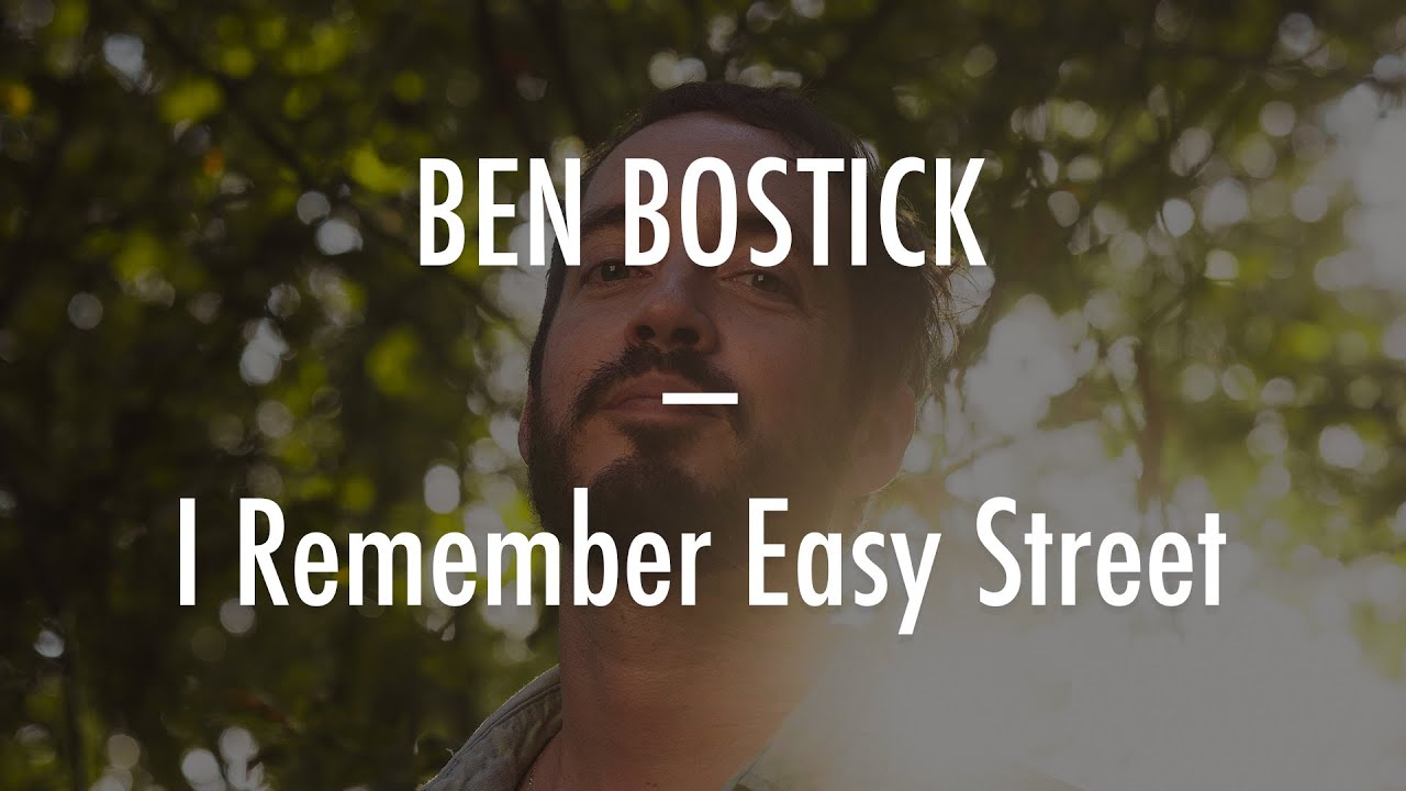 Ben Bostick - I Remember Easy Street - Lyrics - YouTube