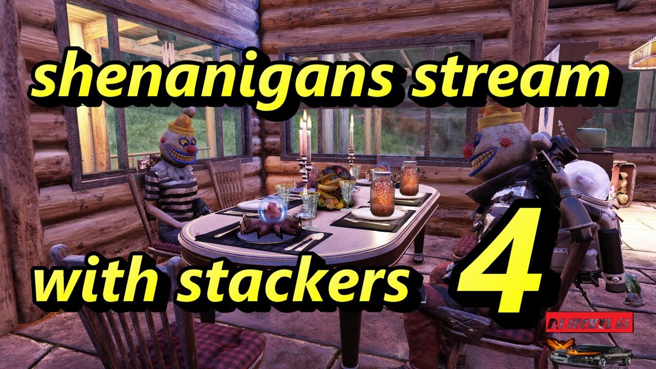 shenanigans stream with stackers that get salty part 4 fo76 - YouTube