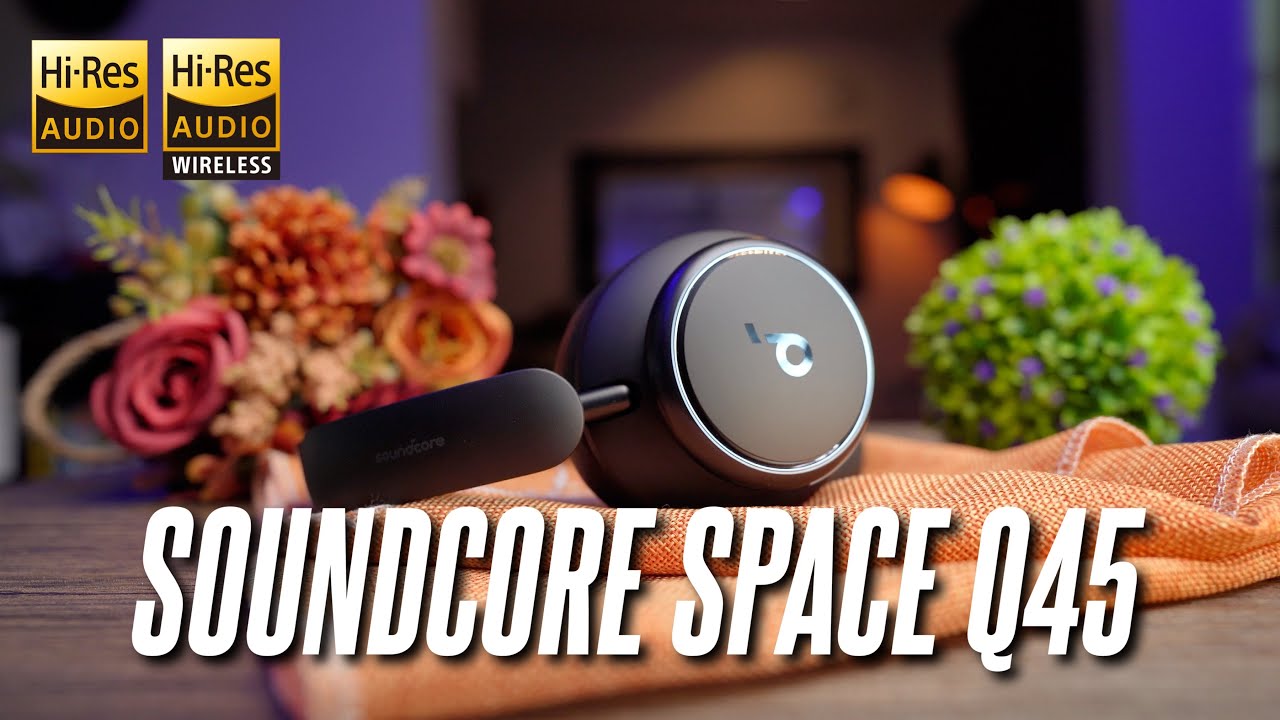 Soundcore Space Q45 Review! Is this the Mid Range Sony XM5 Killer ...