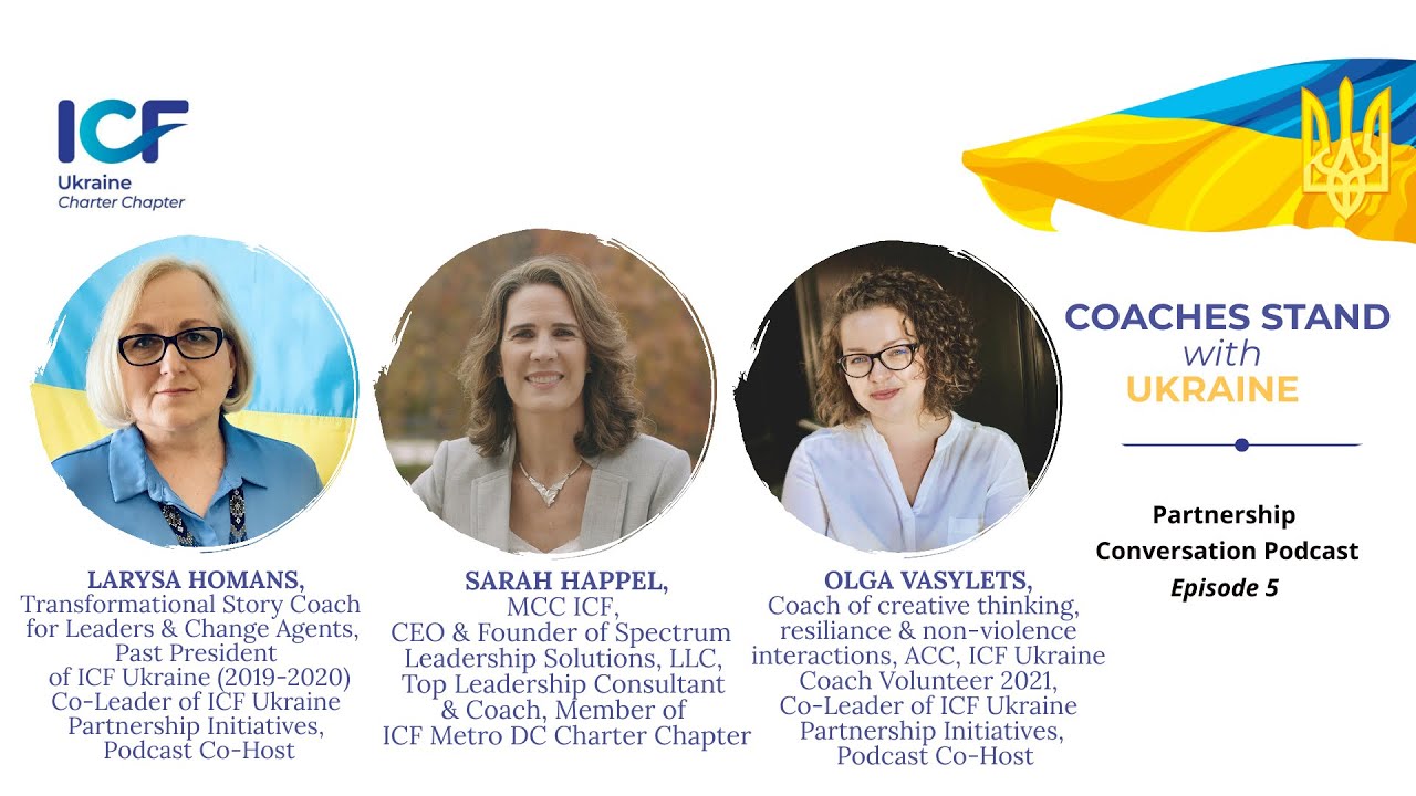 ICF Ukraine Podcast "Coaches Stand with Ukraine: Partnership Conversations." Episode 5. - YouTube