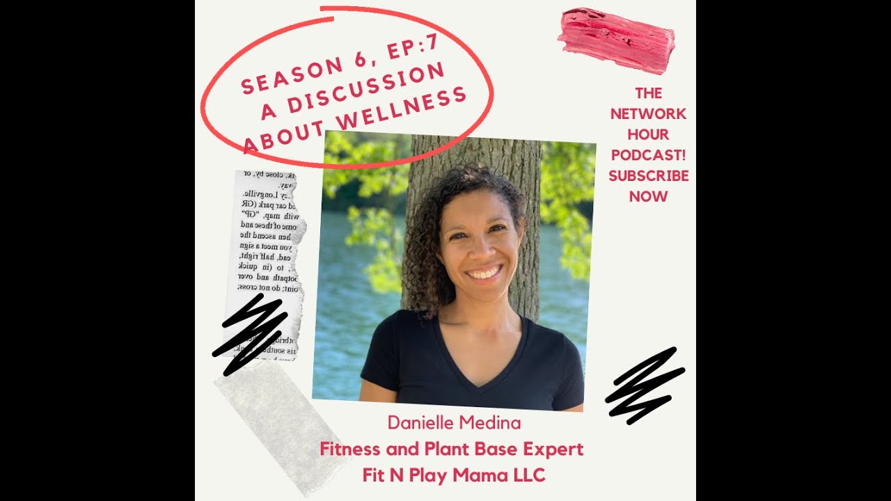 A Discussion About Wellness with Guest Speaker Danielle Medina of Fit N ...