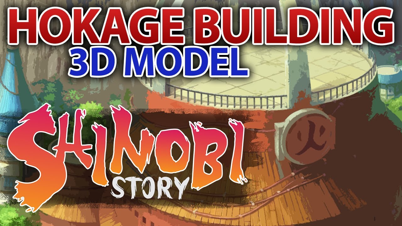 SHINOBI STORY - Hokage Building 3D Model (Naruto MMO) - YouTube