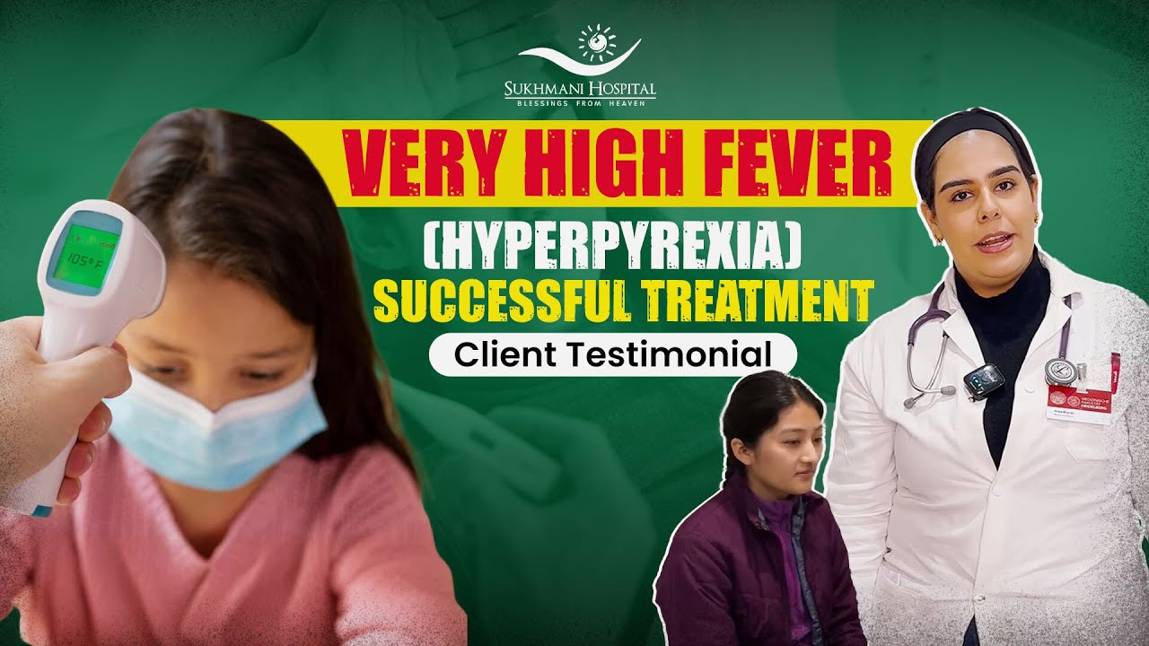 Very High Fever (Hyperpyrexia) Successful Treatment - Patient ...