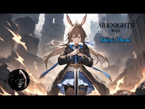 【Arknights】Born To Be King - Amiya's Theme | Fanmade Soundtrack Music ...
