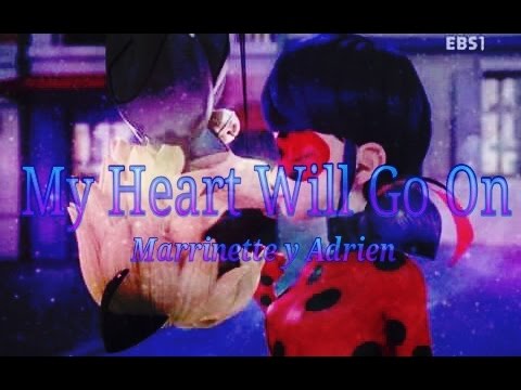 My Heart Will Go On//Miraculous Ladybug// LadyNoir//