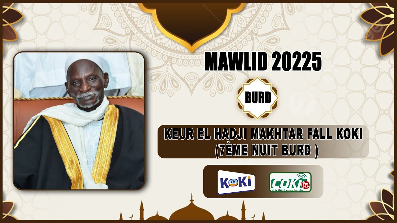 🔴EN DIRECT BURD KEUR EL HADJI MAKHTAR FALL KOKI ( 7ème NUIT BURD ...