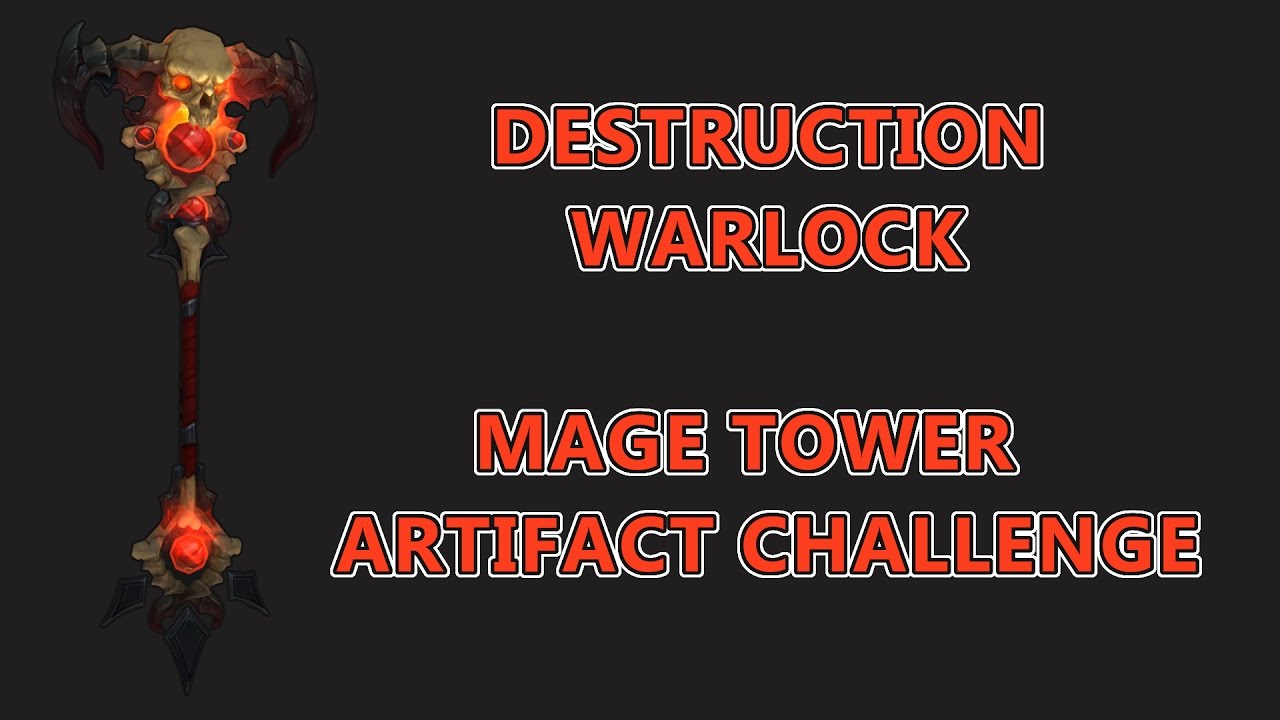 Destruction Warlock Mage Tower Artifact Challenge (7.2) - YouTube