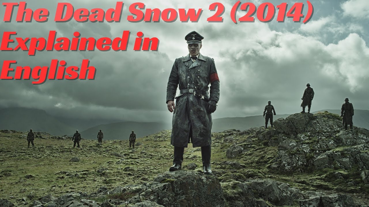 Dead Snow 2: Red vs. Dead (2014) – Full Zombie Nazi Movie Explained in ...