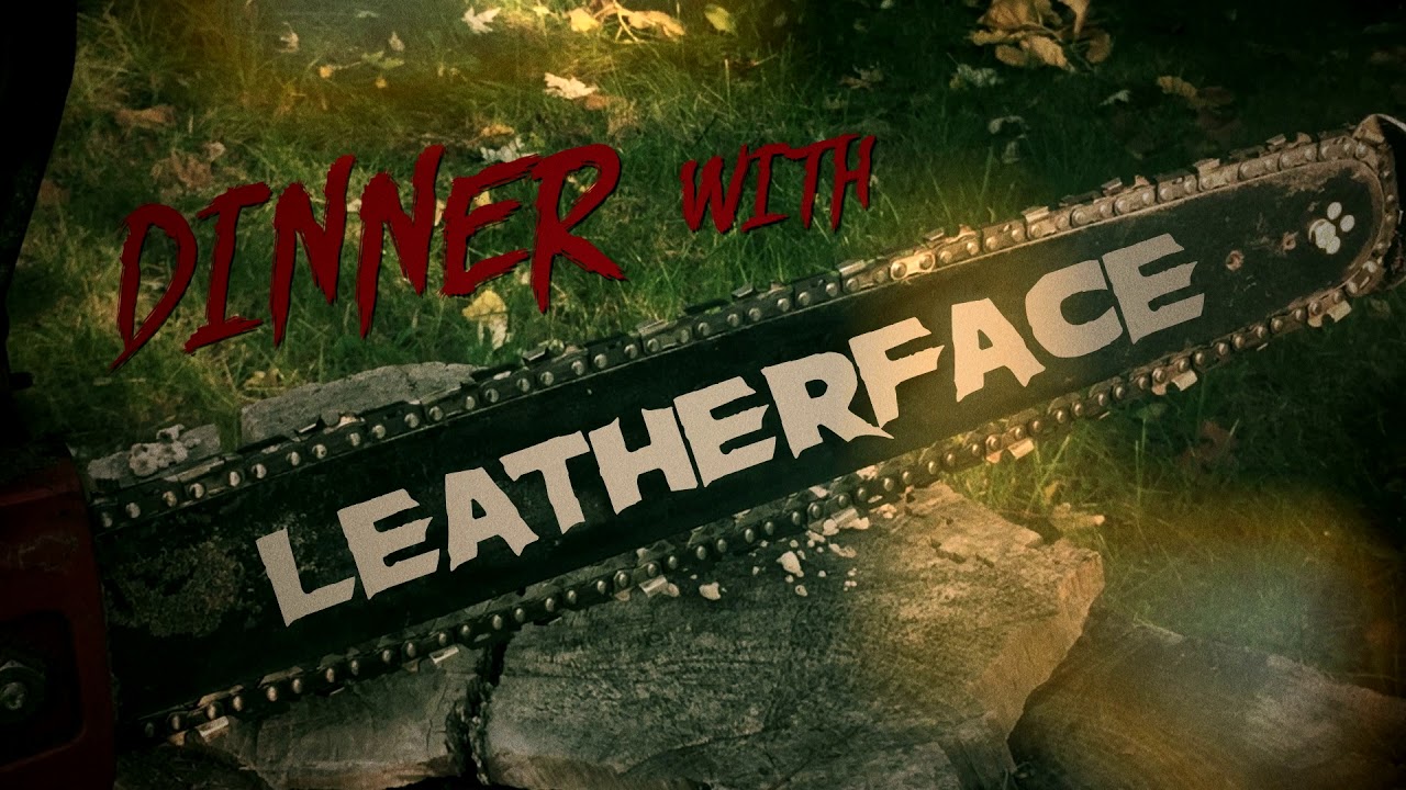 Dinner with Leatherface Intro - YouTube
