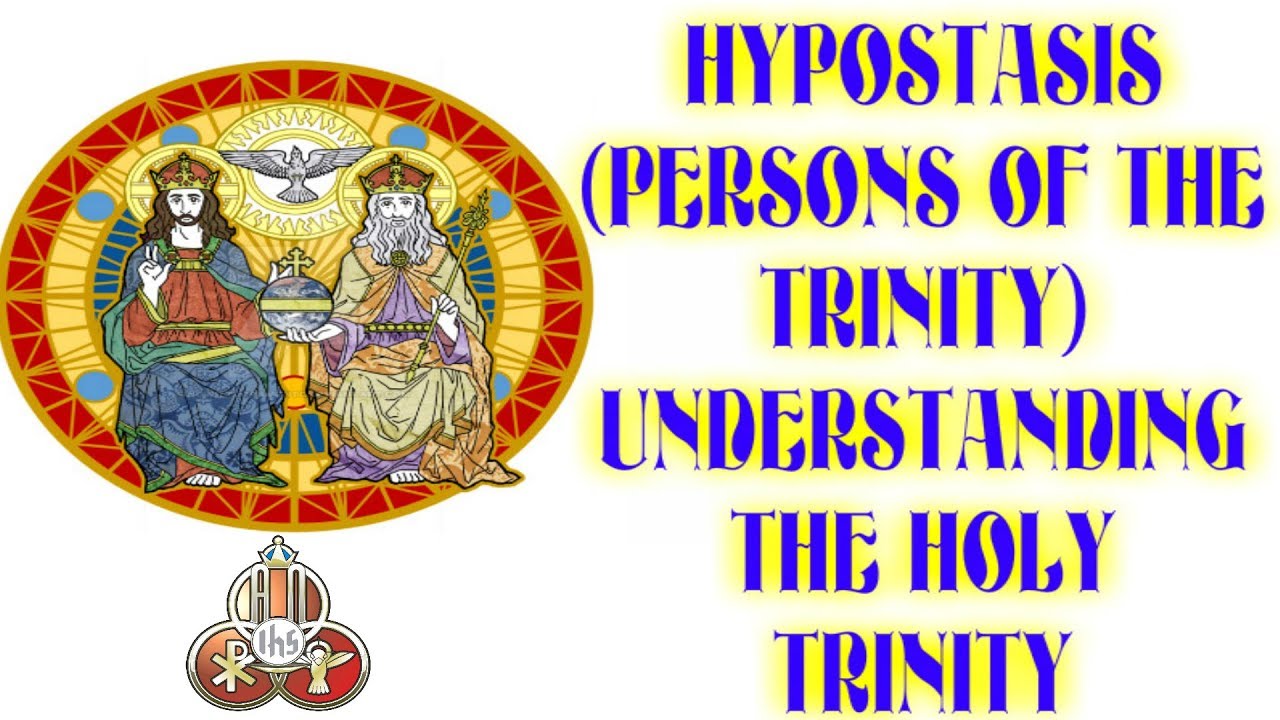 Hypostasis-Understanding The Holy Trinity (Persons Of The Trinity ...