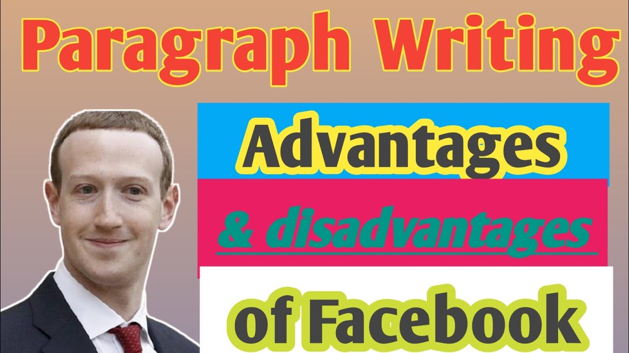 Advantages and disadvantages of facebook paragraph। Rafia education ...