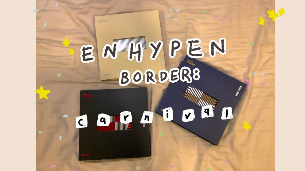 ENHYPEN 】 BORDER : CARNIVAL Unboxing - YouTube