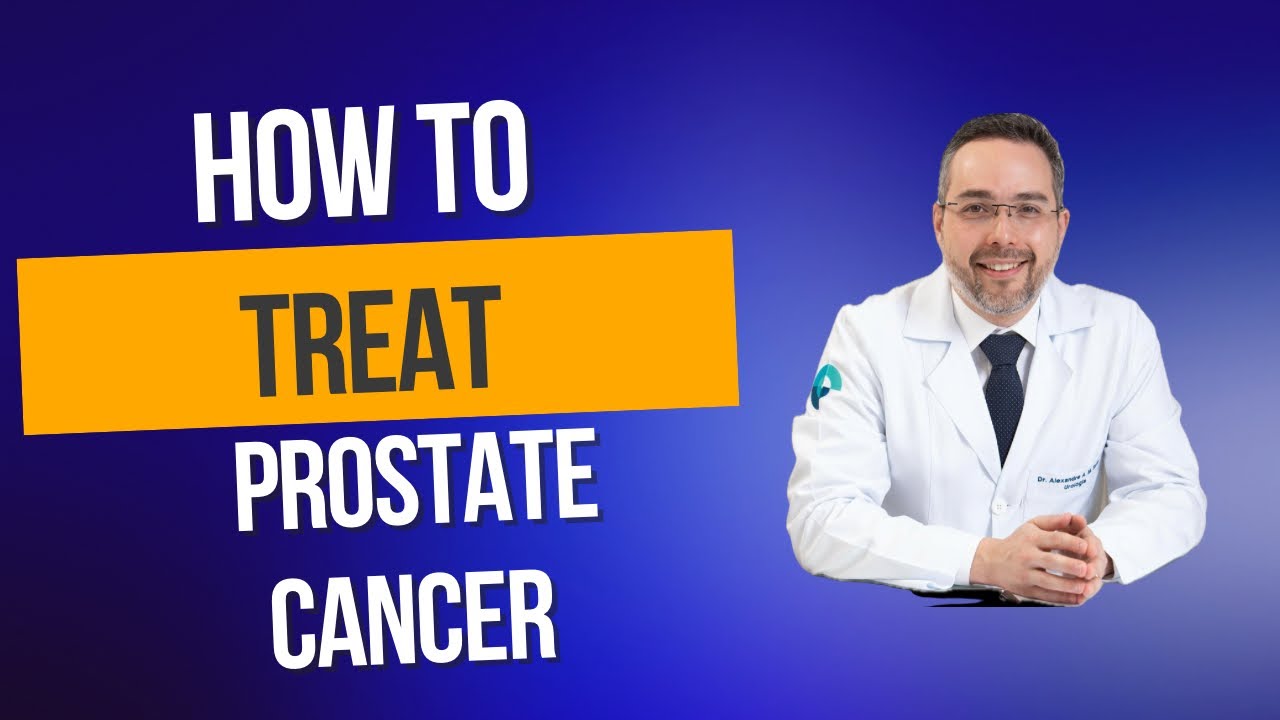 How to treat prostate cancer - YouTube