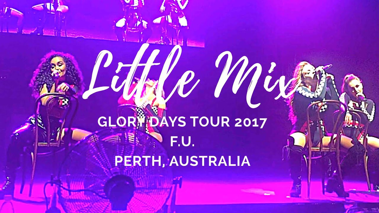Little Mix (Live) | F.U. | Glory Days Tour: Perth, Australia | 20 July ...