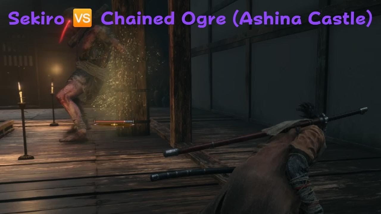 Sekiro: Shadows Die Twice 🆚 Chained Ogre (Ashina Castle) - YouTube