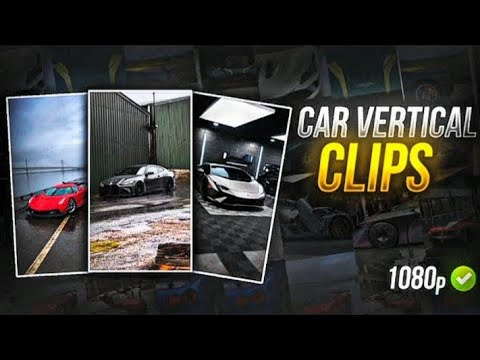 CAR VERTICAL CLIPS FOR EDITING 1080p 4K | CAR CLIPS FOR EDIT |Editzzz94 ...