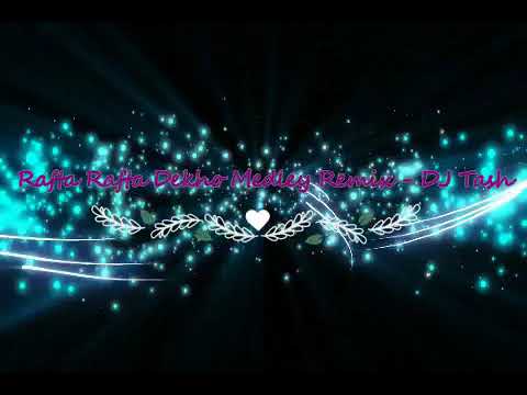 New DJ Remix 2018 || Rafta Rafta Dekho || Medley Remix || DJ Tash ||