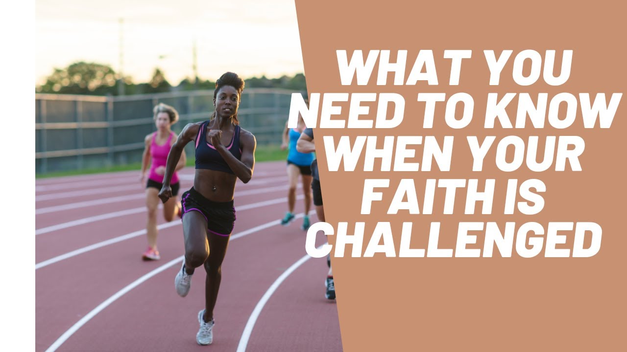 What you need to know when your faith is challenged. - YouTube