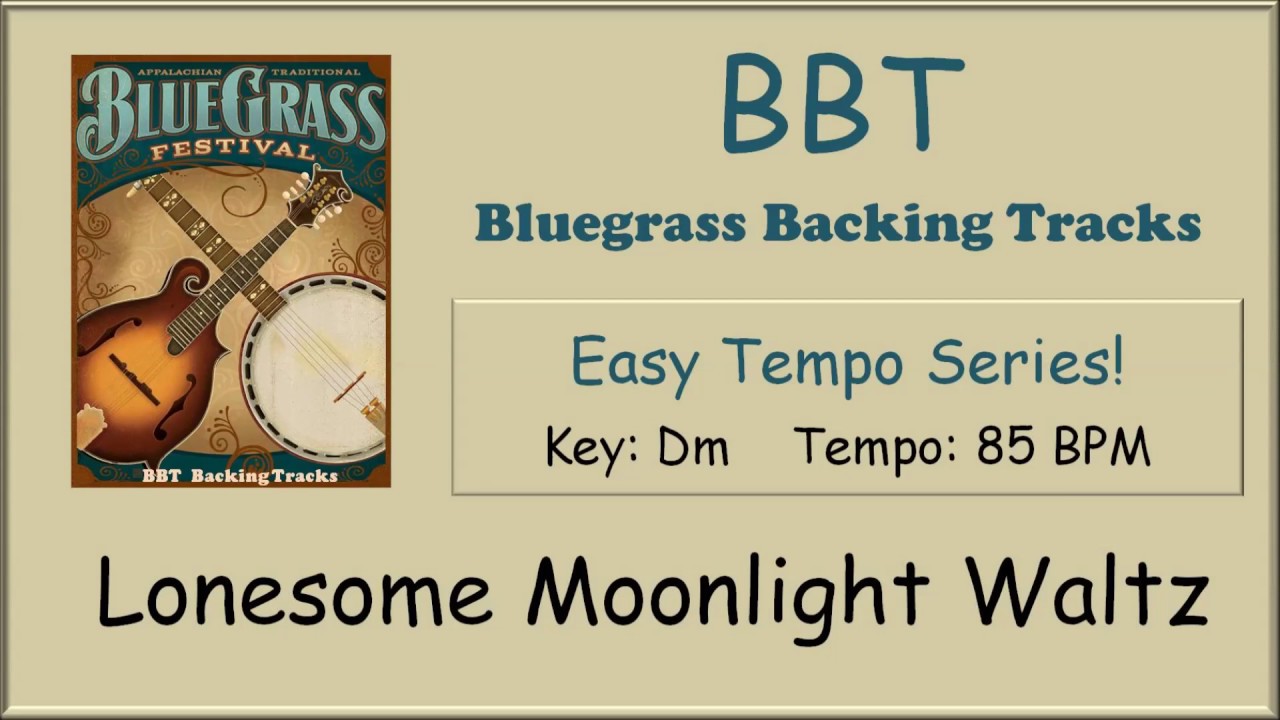 The Lonesome Moonlight Waltz - bluegrass backing track 85 - YouTube