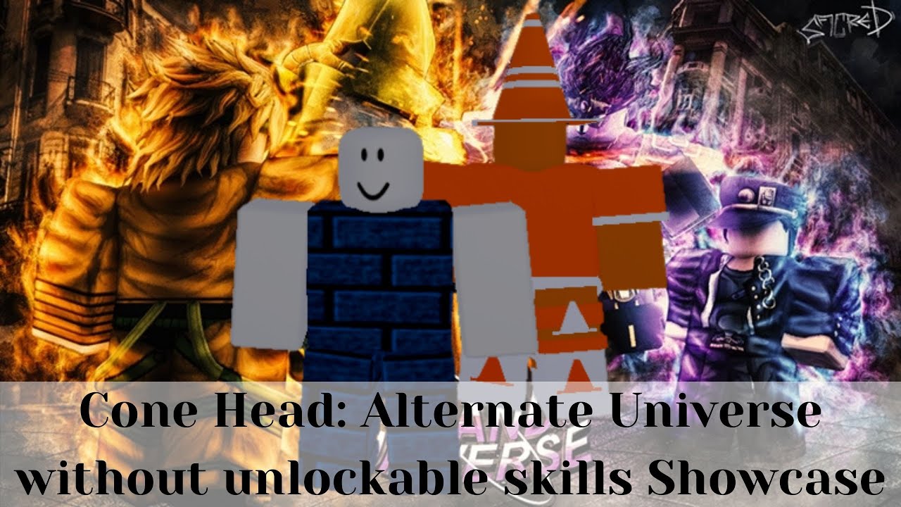 Cone Head: Alternate Universe without unlockable skills Showcase ...