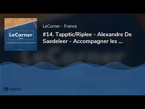 #14. Tapptic/Riplee - Alexandre De Saedeleer - Accompagner les organisations sportives dans le dé...