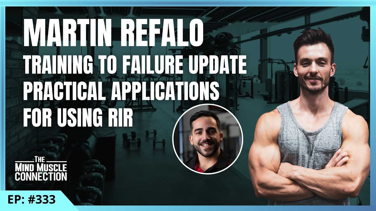 Episode 333: Martin Refalo - Training to Failure Update, Practical ...