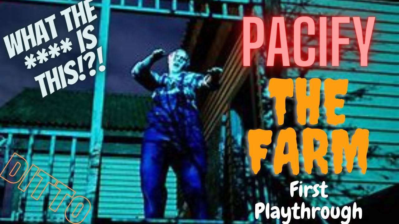 Pacify- The Farm 1st Walkthrough ( Going right into it ) - YouTube