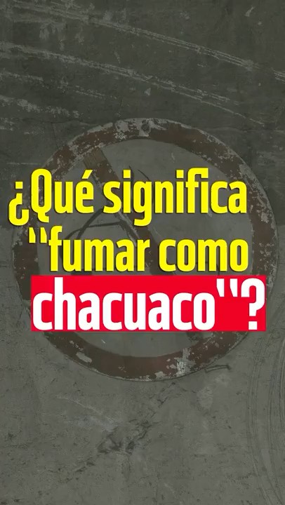 ¿Por qué se les dice “Chacuaco” a los que fuman mucho? #curiosidades # ...