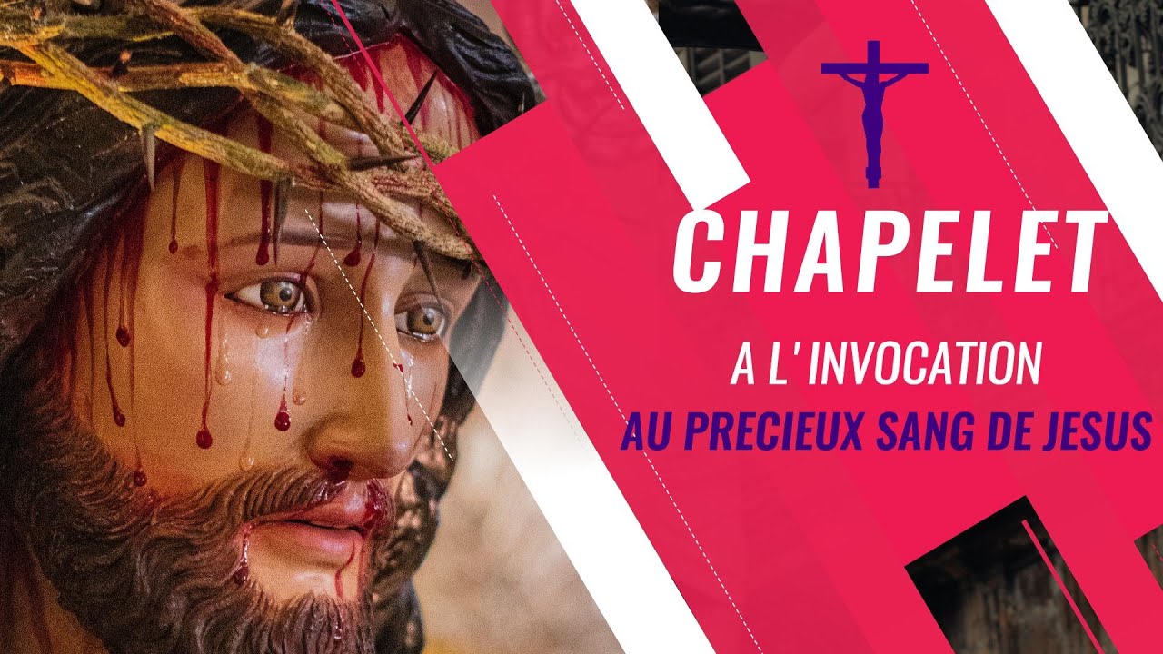 CHAPELET A L'INVOCATION AU PRECIEUX SANG DE JESUS🙏 - YouTube