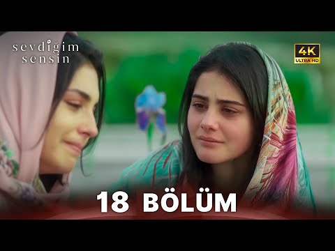 Sevdiğim Sensin 18. Bölüm | 4K HD REVIEW