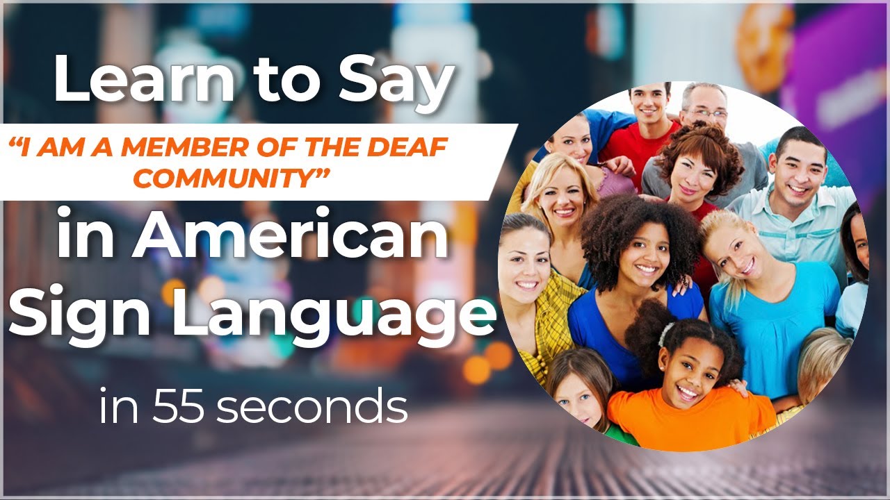 Signing in Seconds: Learn how to say I'M A MEMBER OF THE DEAF COMMUNITY ...