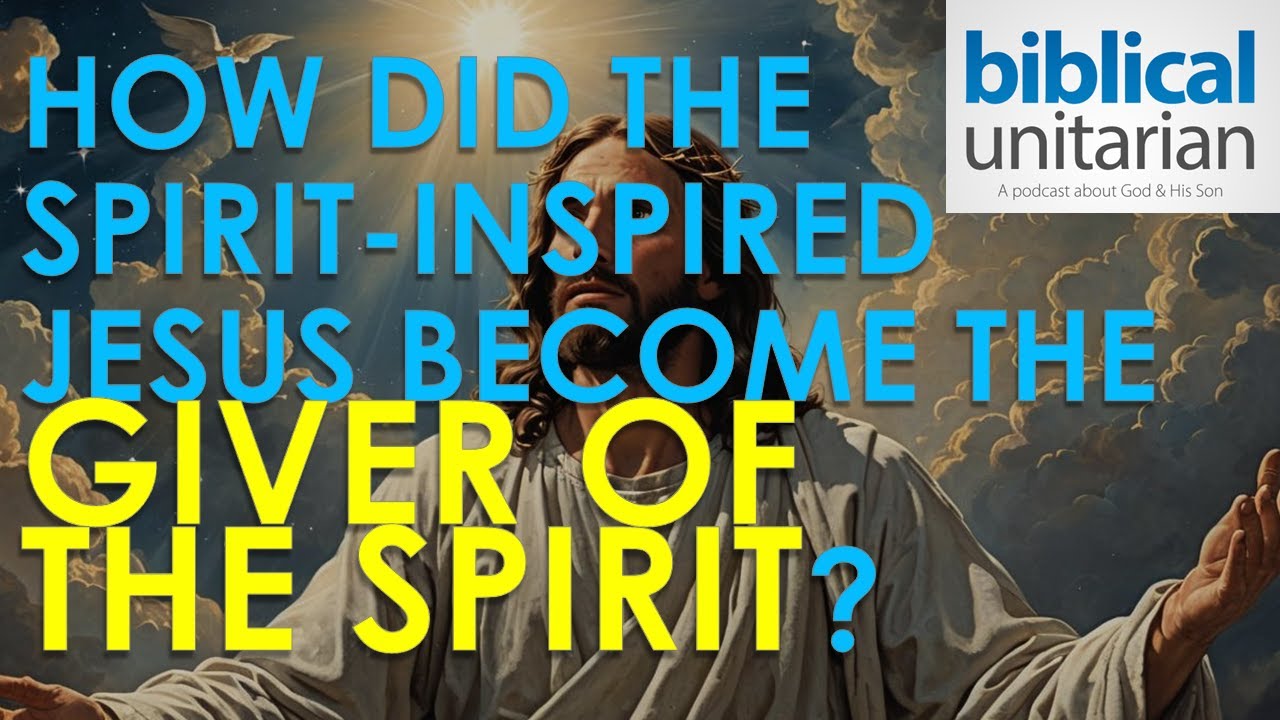 079 - How Did the Spirit-Inspired Jesus Become the Giver of the Spirit ...