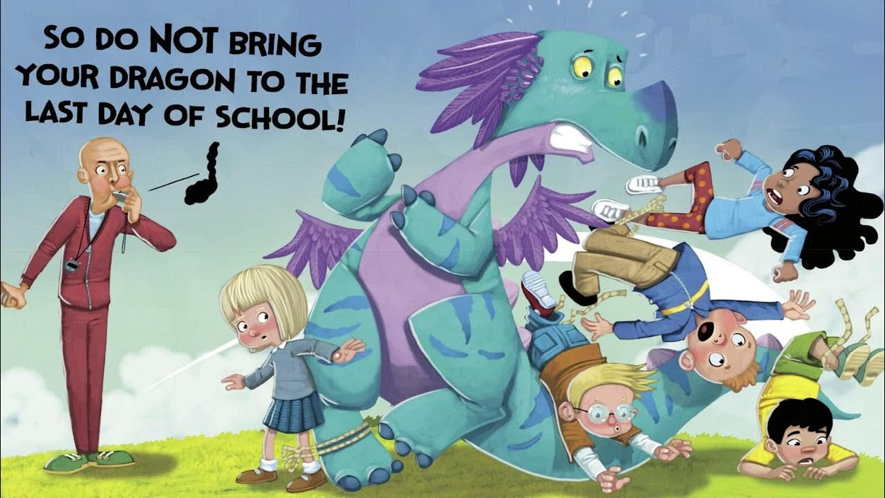 LAST DAY OF SCHOOL READ ALOUD - Do not bring your dragon to the last ...