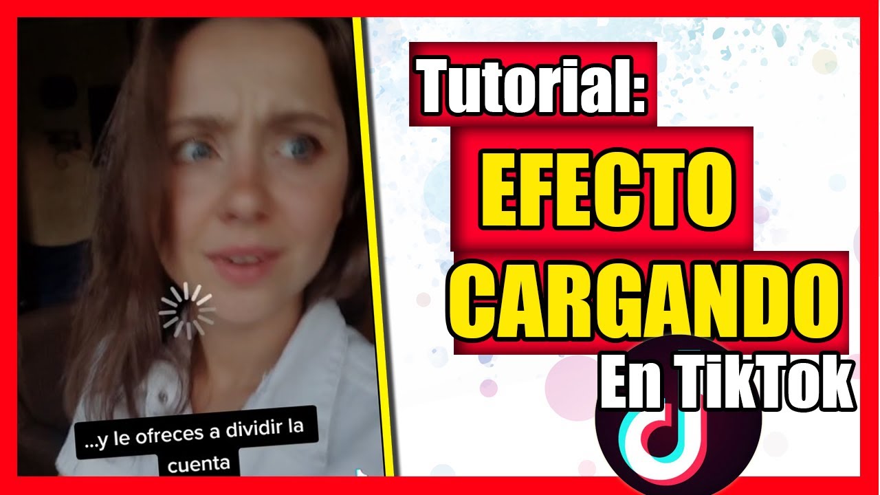🔴Como usar el EFECTO CARGANDO en Tik Tok | Efecto CARGANDO TIKTOK ...