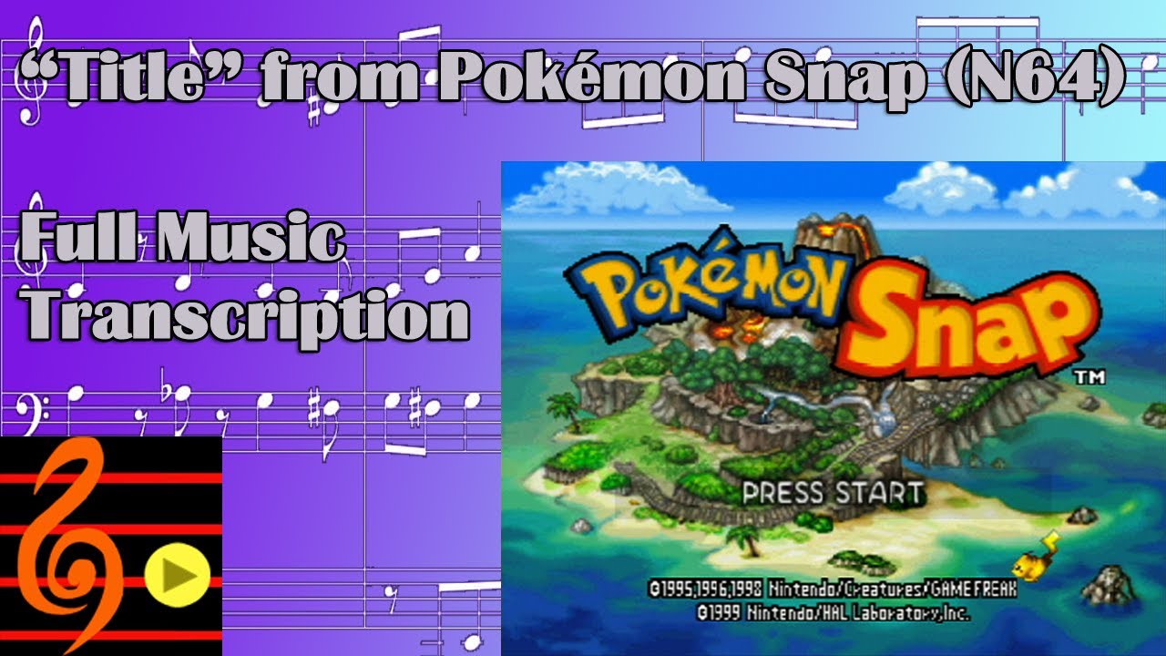 "Title" from Pokémon Snap (N64) - Full Transcription - YouTube Music