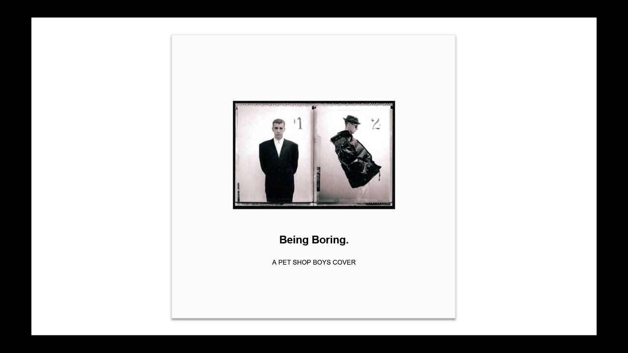 Cover version: Pet Shop Boys - Being Boring - YouTube