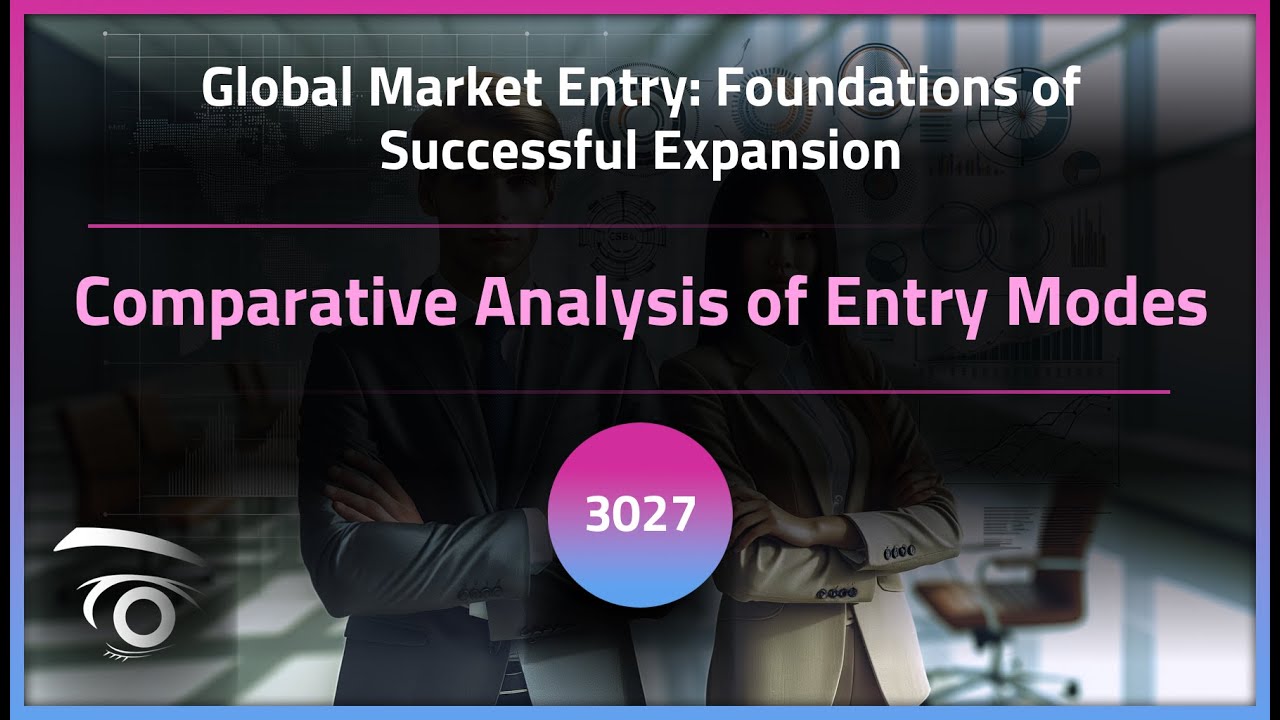 Comparative Analysis of Entry Modes | Exclusive Lesson - YouTube
