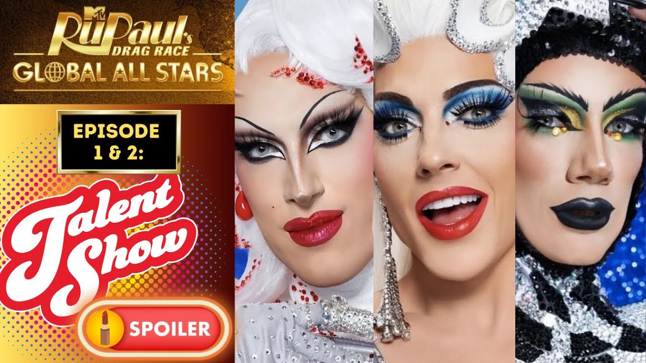 RUPAUL'S DRAG RACE GLOBAL ALL STARS 🌎🌟 💥 (EPISODE 1 & 2 - TALENT SHOW ...