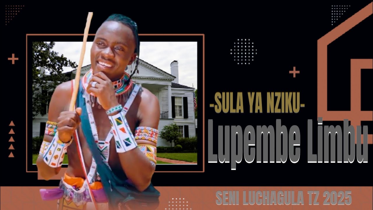 LUPEMBE LIMBU LUCHAGULA SULA YA NZIKU MASHABIKI BY SENI LUCHAGULA TZ ...