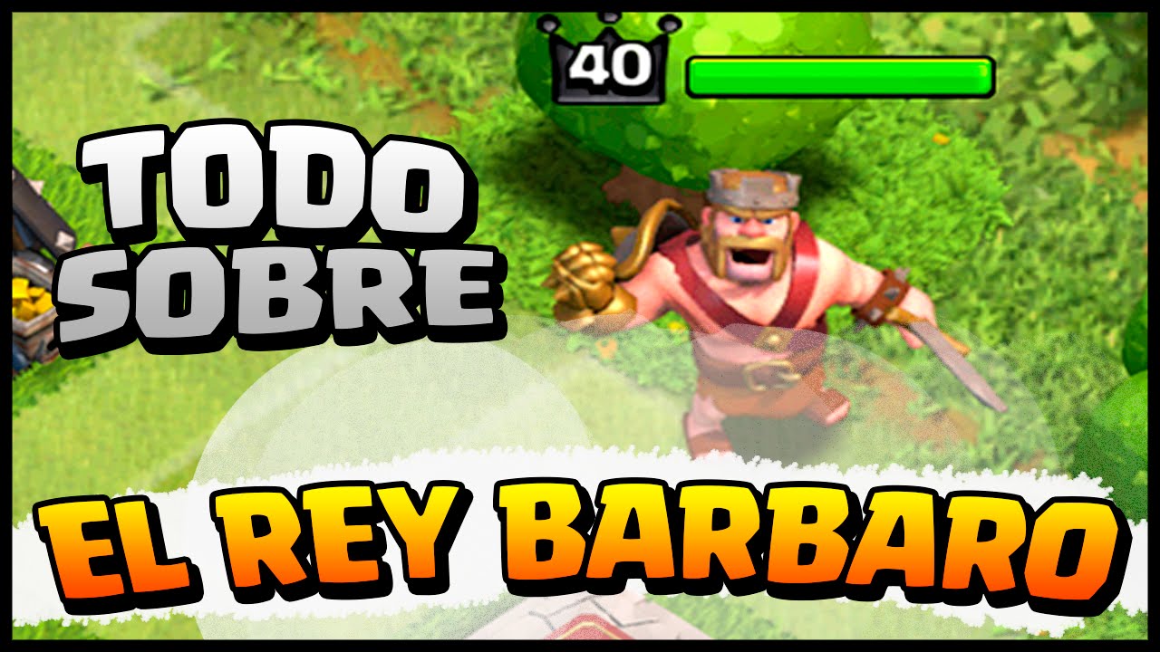 REY BARBARO - TODA LA INFORMACION - ATAQUES, DEFENSA, HISTORIA - Clash ...
